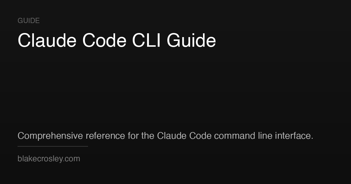 Claude Code CLI: The Definitive Technical Reference - Blake Crosley